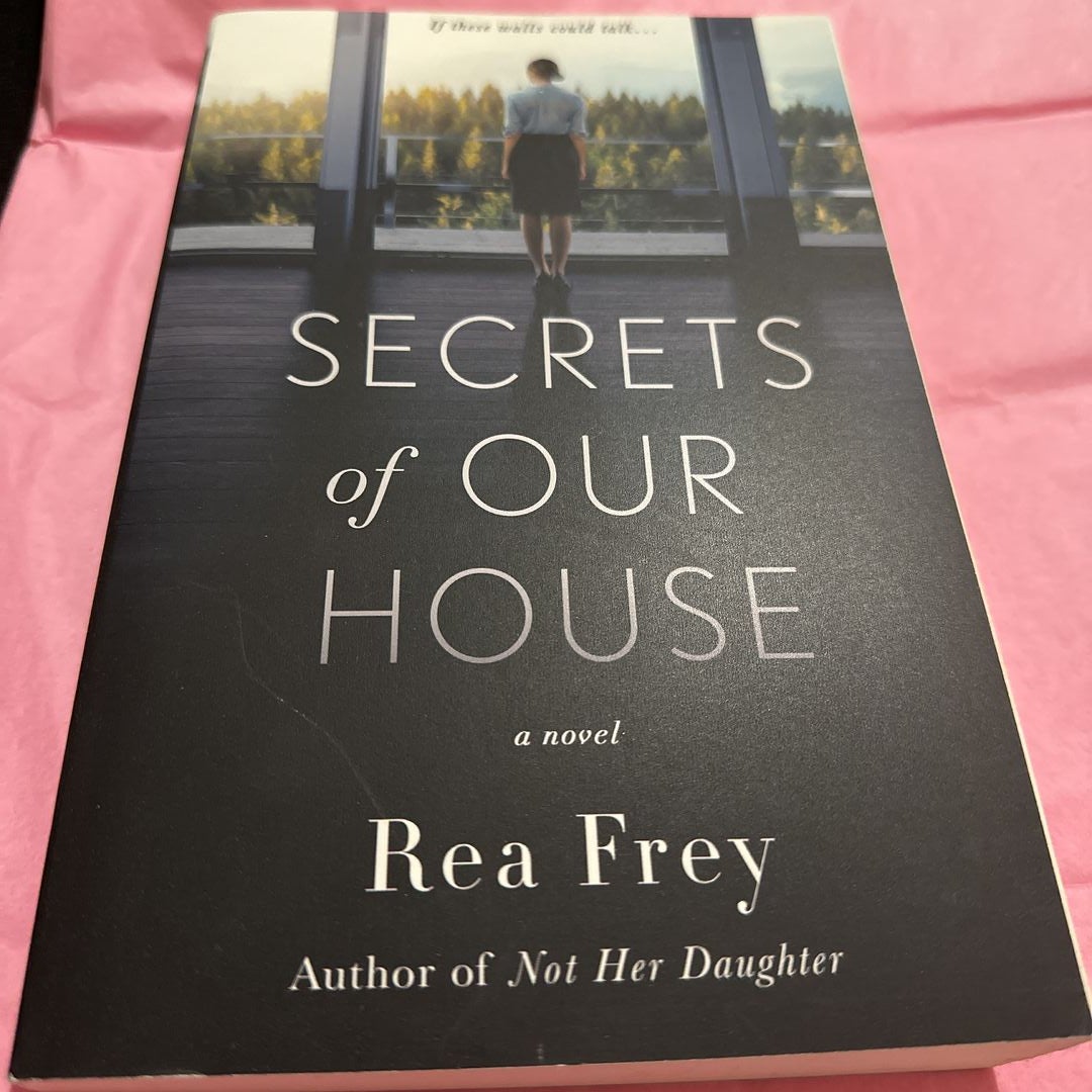 Secrets of Our House by Rea Frey