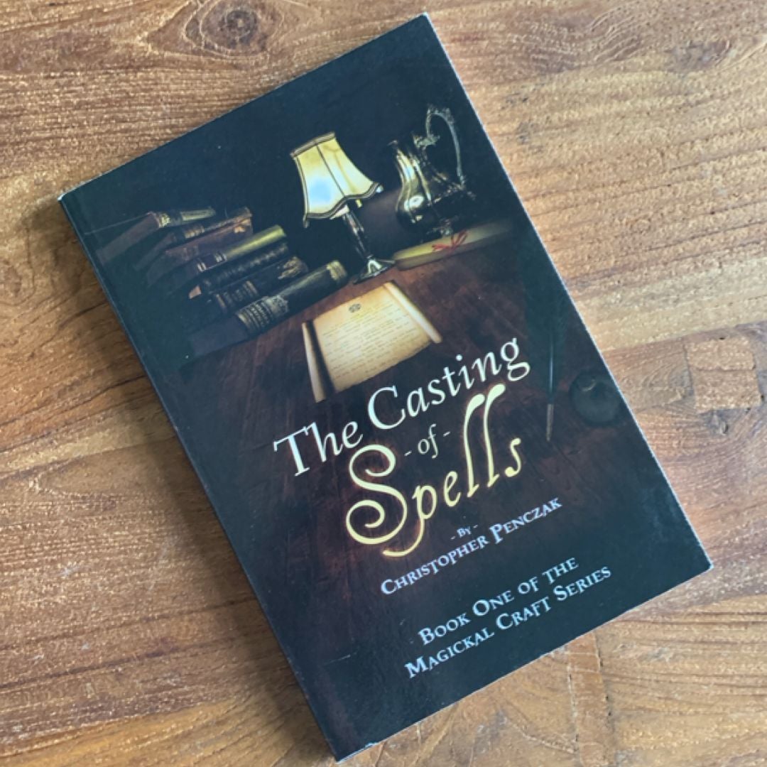 The Casting of Spells by Christopher Penczak
