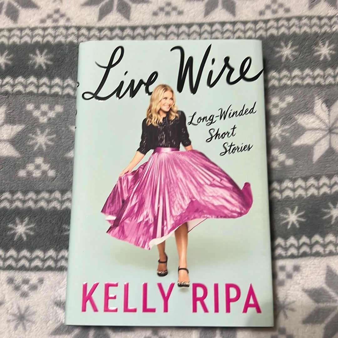 Live Wire by Kelly Ripa