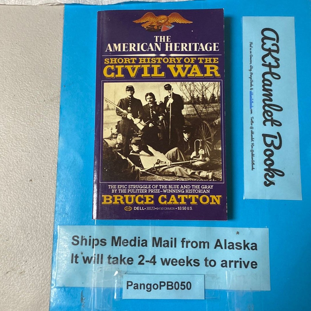 American Heritage Short History of the Civil War by Bruce Catton