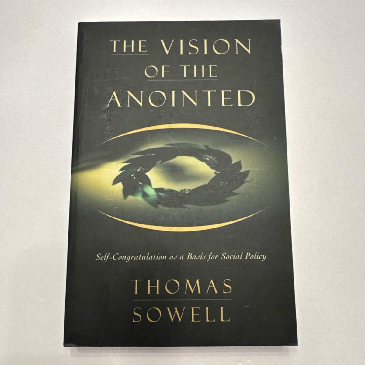 The Vision of the Anointed by Thomas Sowell