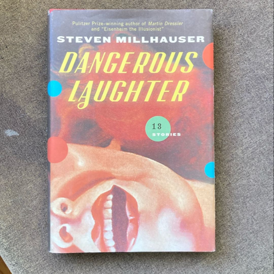 Dangerous Laughter by Steven Millhauser