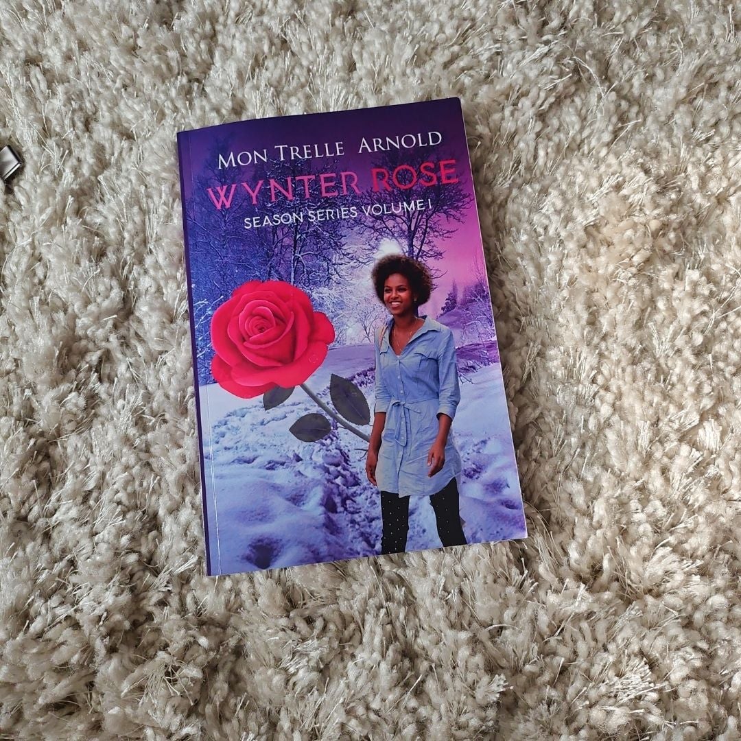 Wynter Rose by MonTrelle Arnold