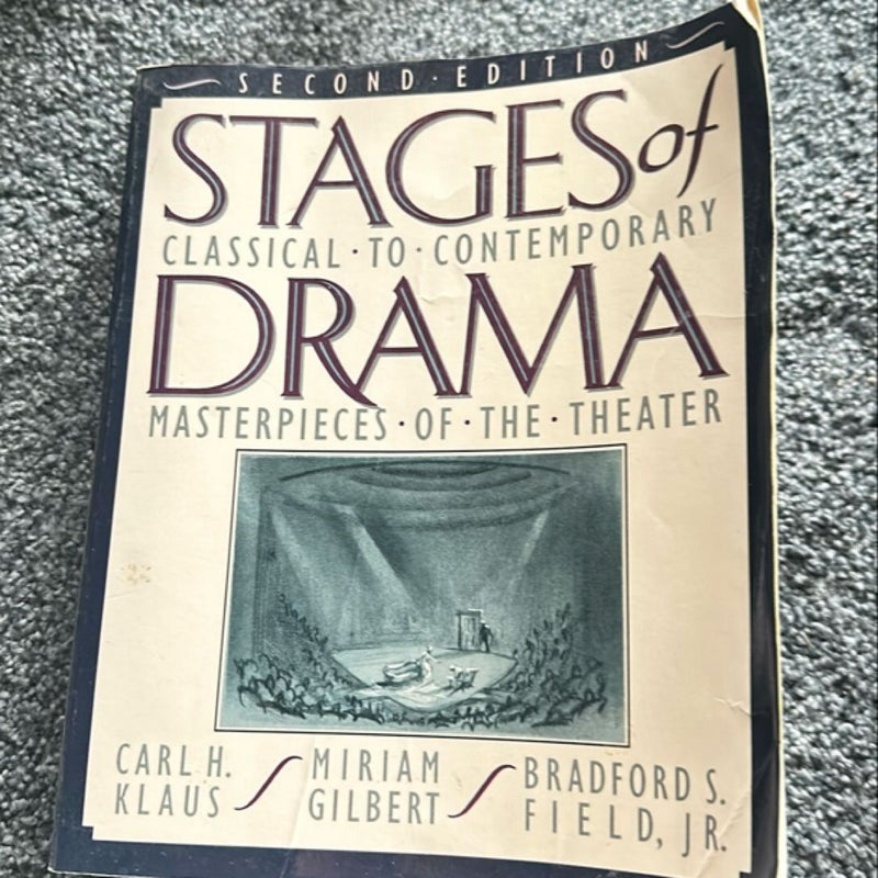 Stages of Drama by Carl H. Klaus, Miriam Gilbert, Bradford S. Field
