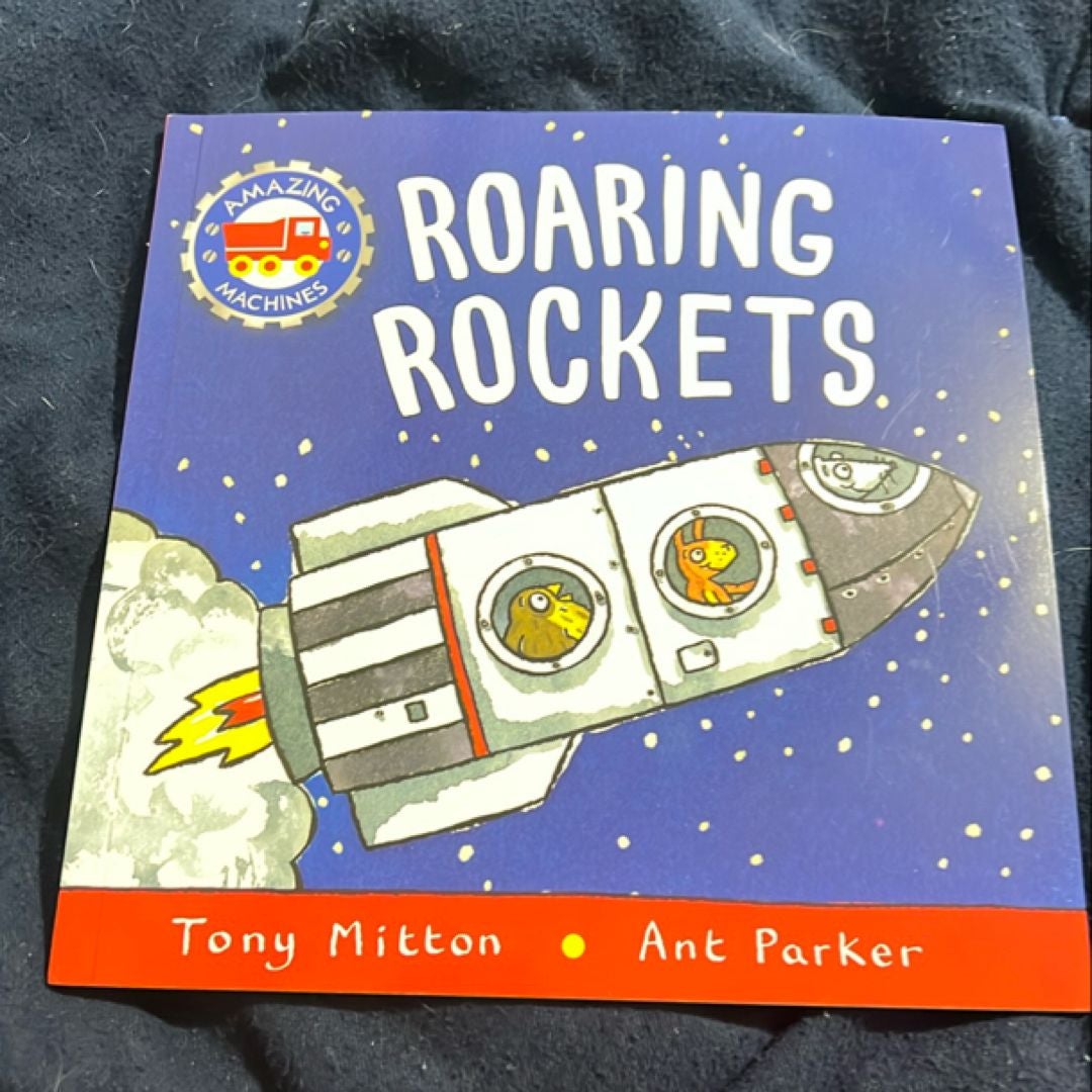 Roaring Rockets by Tony Mitton; Ant Parker
