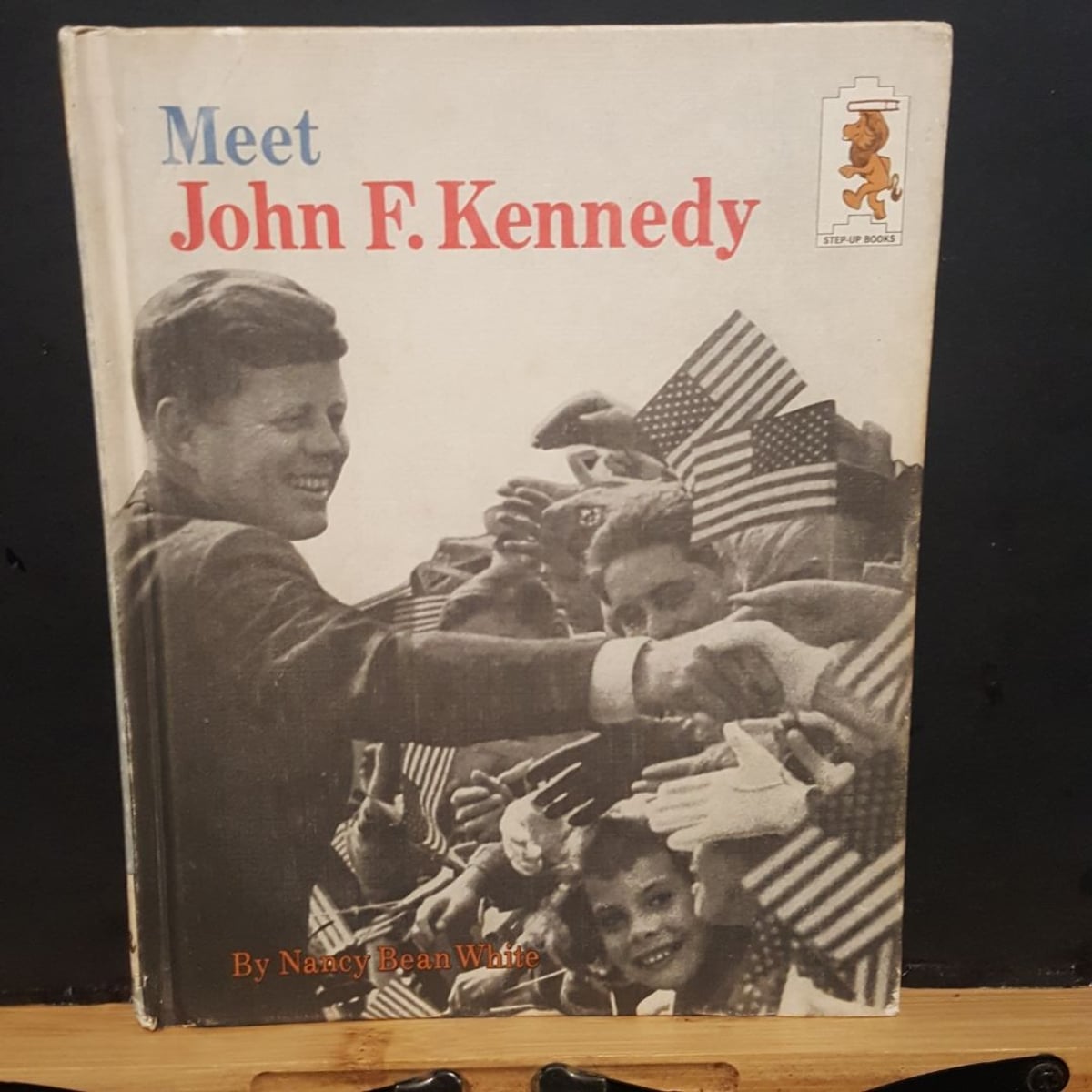 Meet John F. Kennedy by Nancy B. White