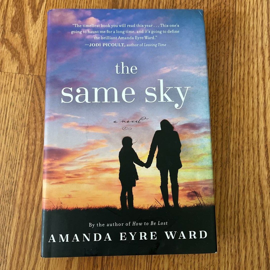 The Same Sky by Amanda Eyre Ward