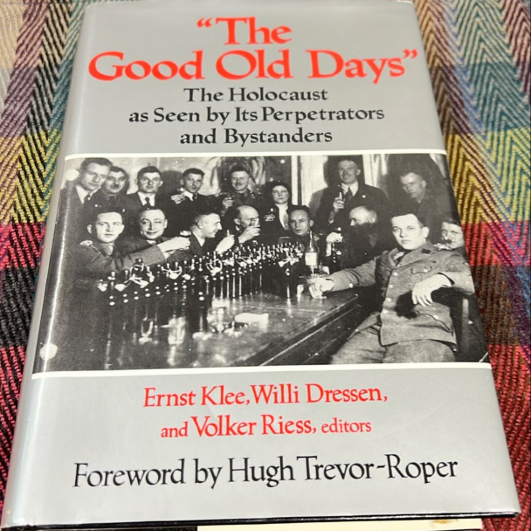 The Good Old Days by Ernst Klee, Willi Dressen, Volker Reiss