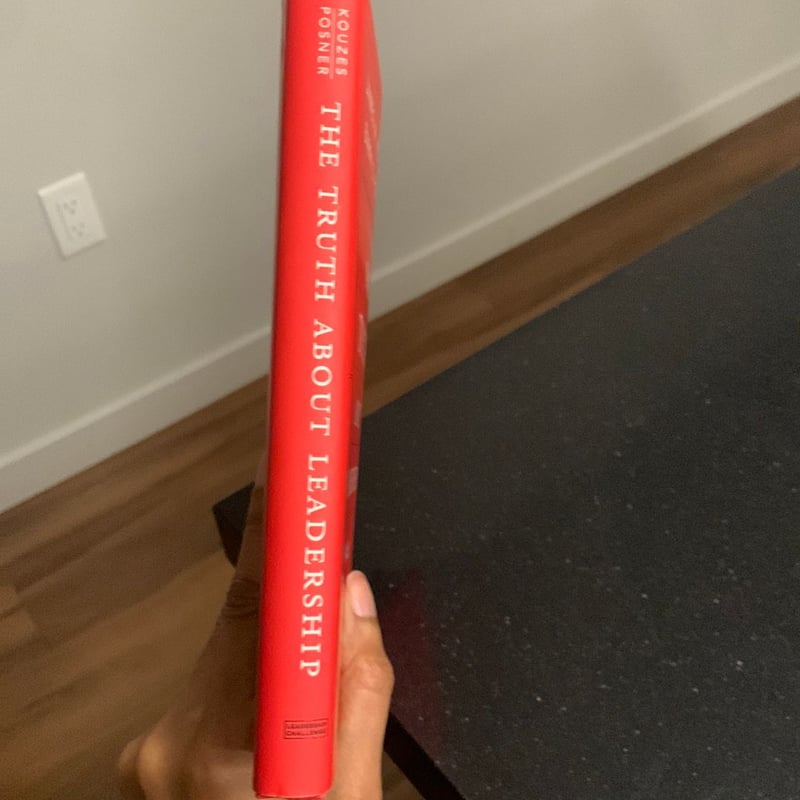 The Truth about Leadership by James M. Kouzes, Barry Z. Posner