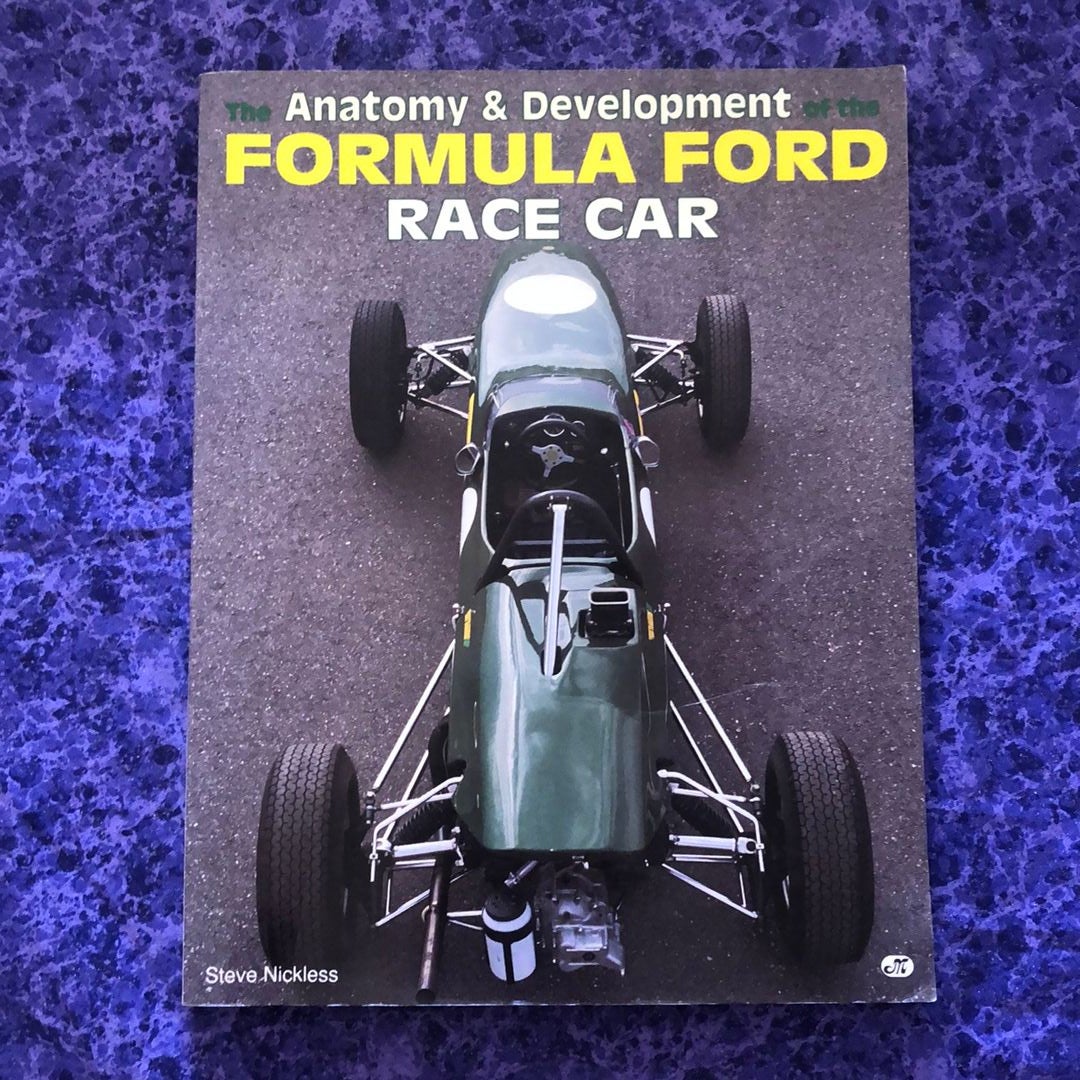 Anatomy and Development of Formula Ford Race Cars by Steve Nickless