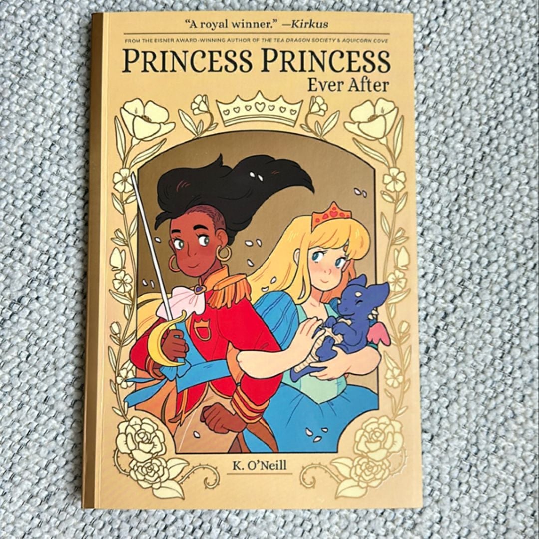 Princess Princess Ever After by K. O'Neill