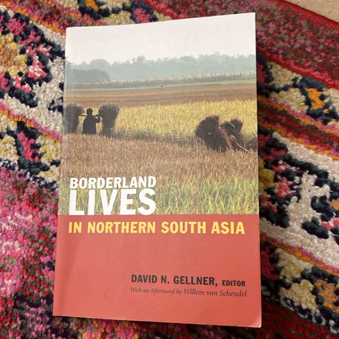 Borderland Lives in Northern South Asia by David N. Gellner