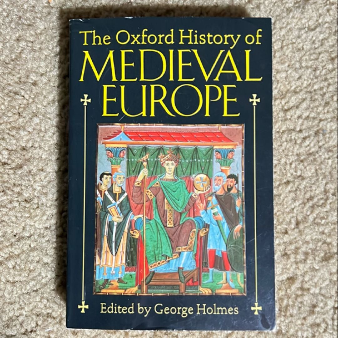 The Oxford History of Medieval Europe by George Holmes