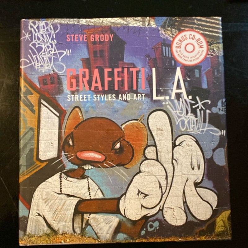 Graffiti L. A. : Street Style and Art by Steve Grody