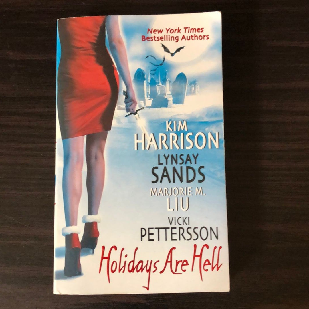 Holidays Are Hell by Kim Harrison, Lynsay Sands, Vicki Pettersson, Marjorie Liu