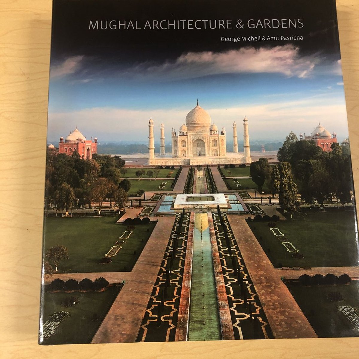 Mughal Architecture and Gardens by George Michell, Amit Pasricha