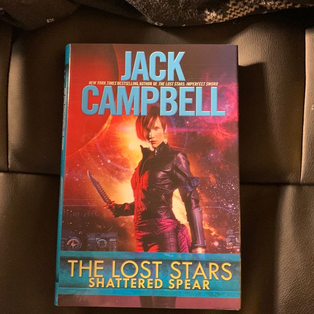 The Lost Stars: Shattered Spear by Jack Campbell