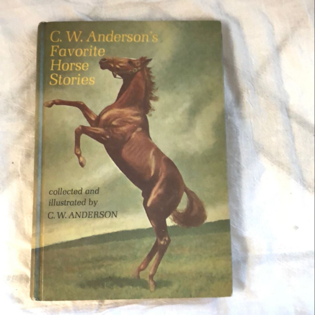 C. W. Anderson’s Favorite Horse Stories by Collected and illustrated by ...