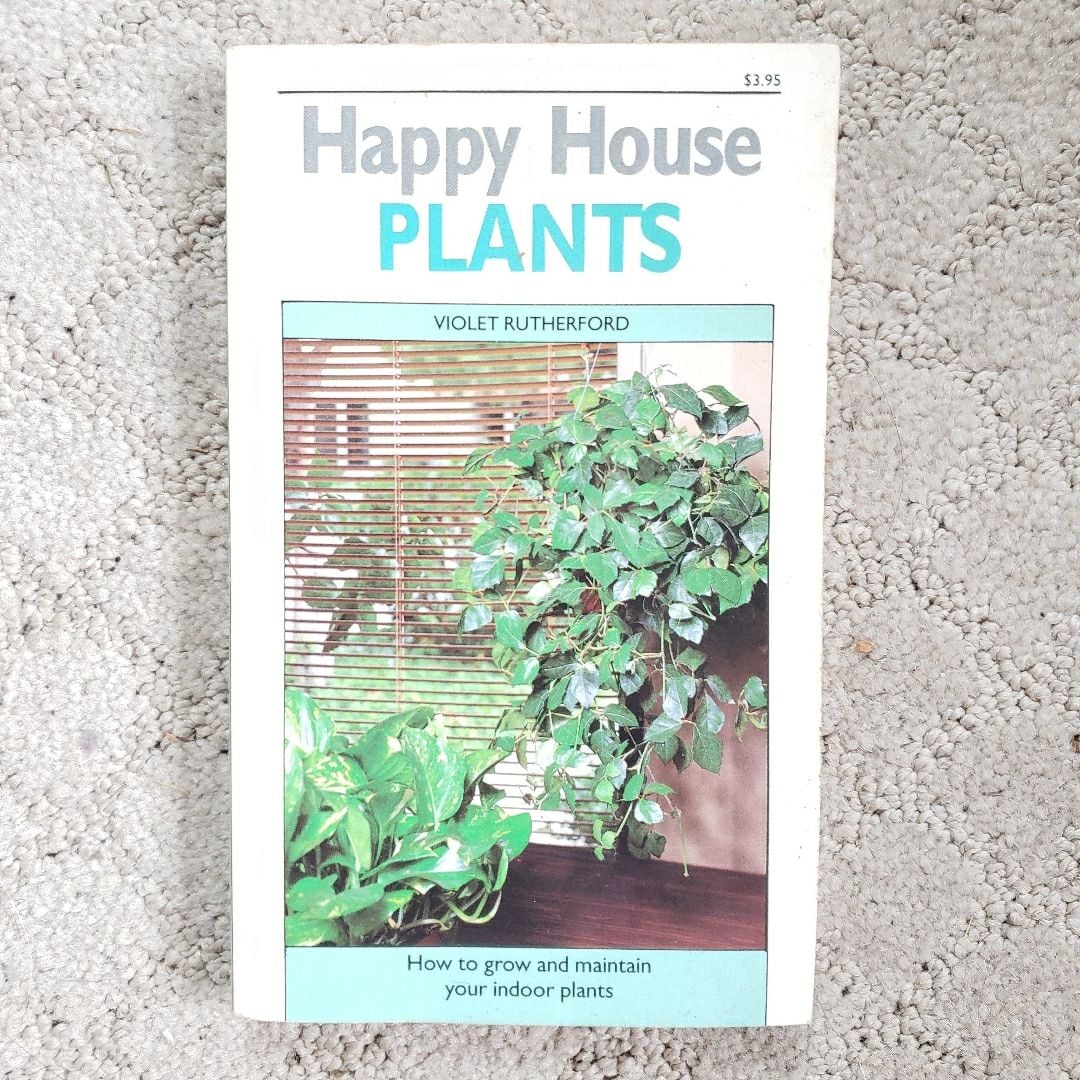 Happy House Plants (This Edition, 1986) by Violet Rutherford ...