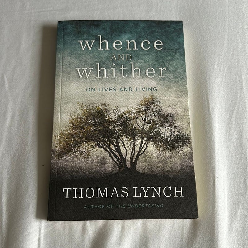 Whence and Whither by Thomas Lynch