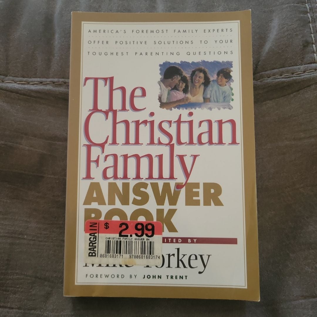 The Christian Family Answer Book by Mike Yorkey