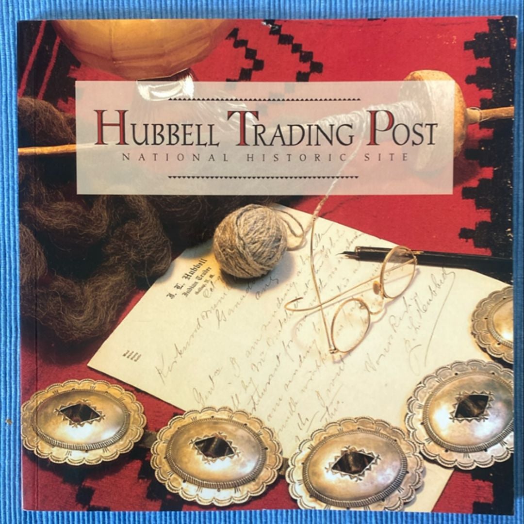 Hubbell Trading Post National Historic Site by David M. Brugge