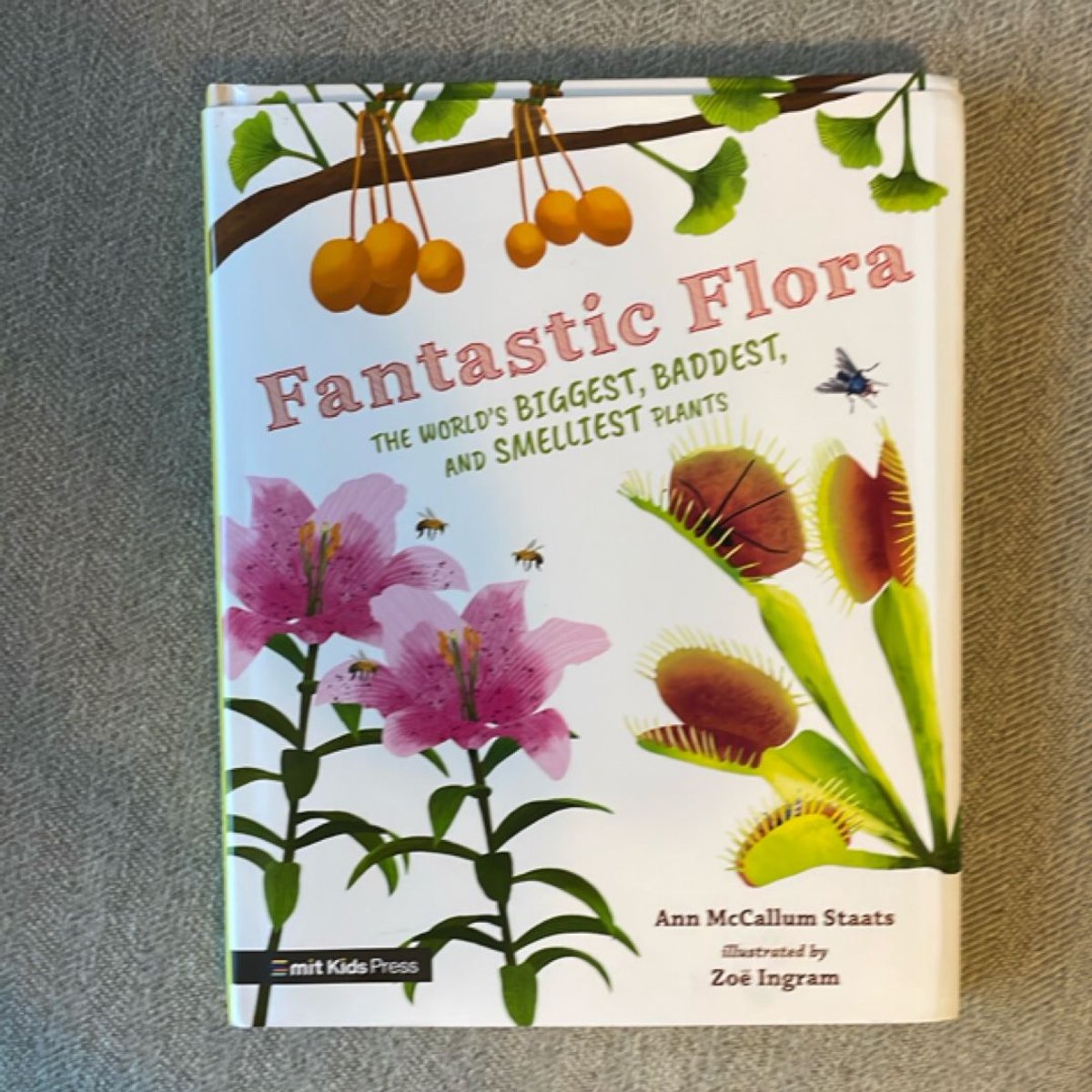 Fantastic Flora: the World's Biggest, Baddest, and Smelliest Plants by ...