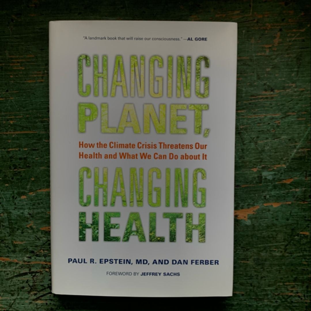 Changing Planet, Changing Health by Paul R. Epstein, Dan Ferber ...