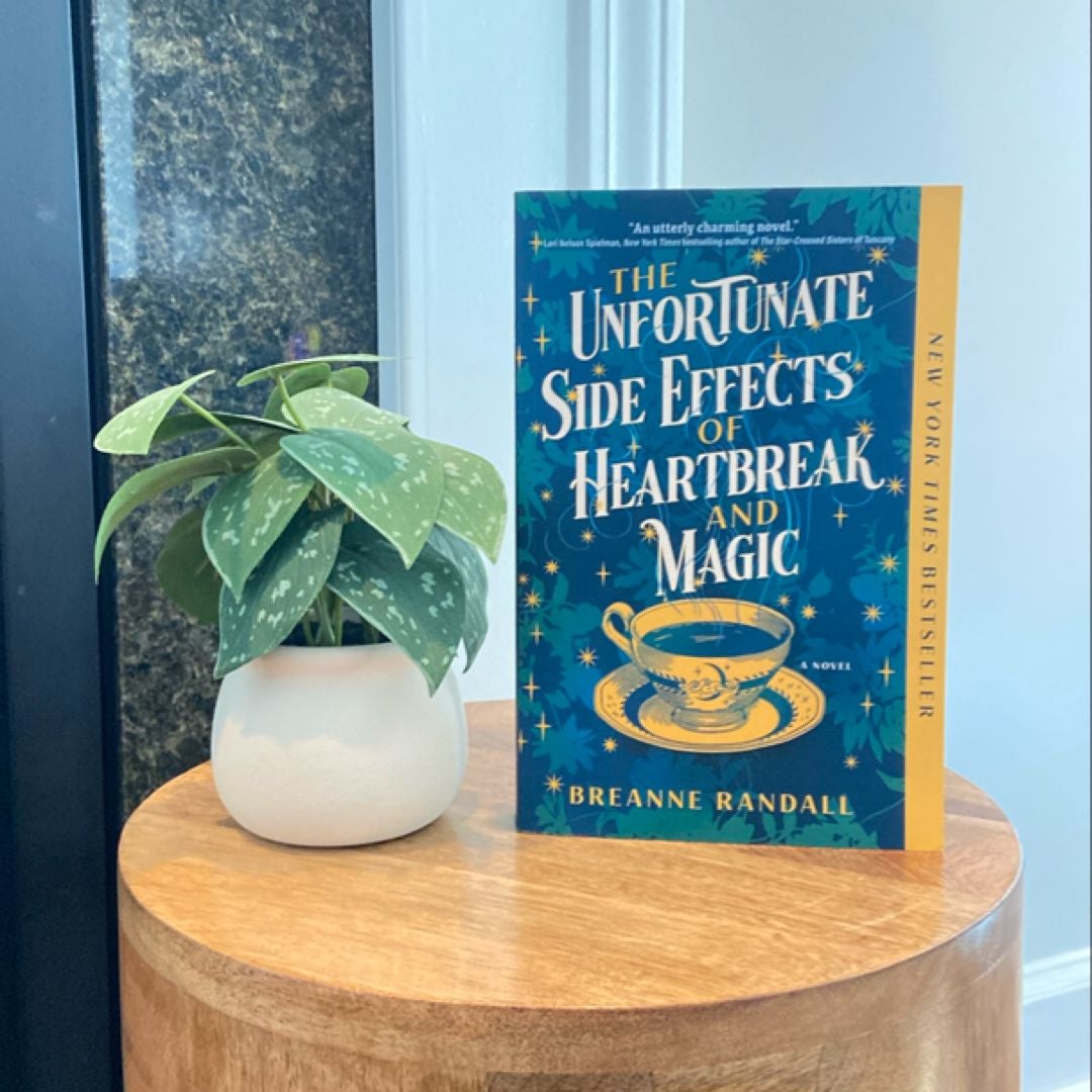 The Unfortunate Side Effects of Heartbreak and Magic by Breanne Randall