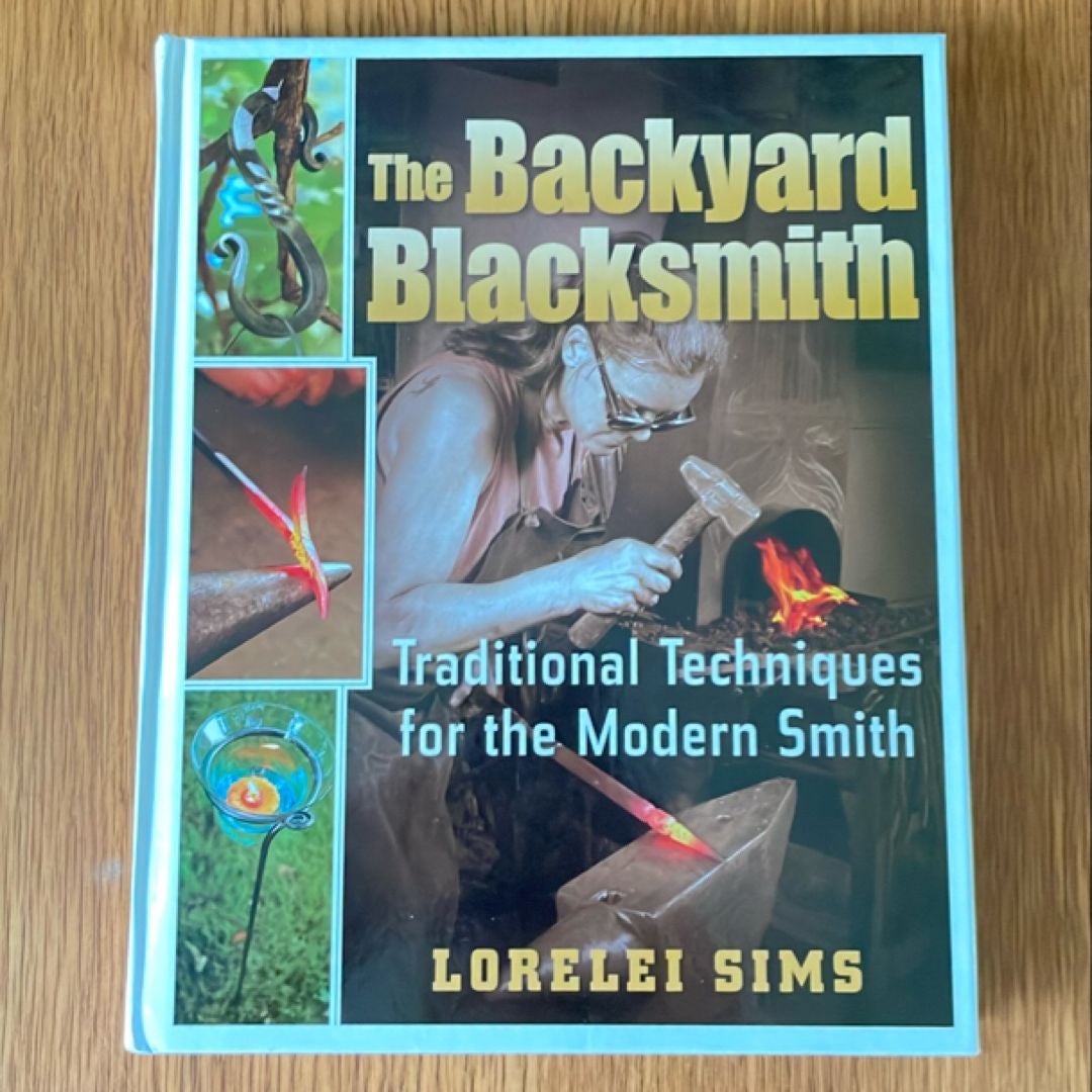 The Backyard Blacksmith by Lorelei Sims