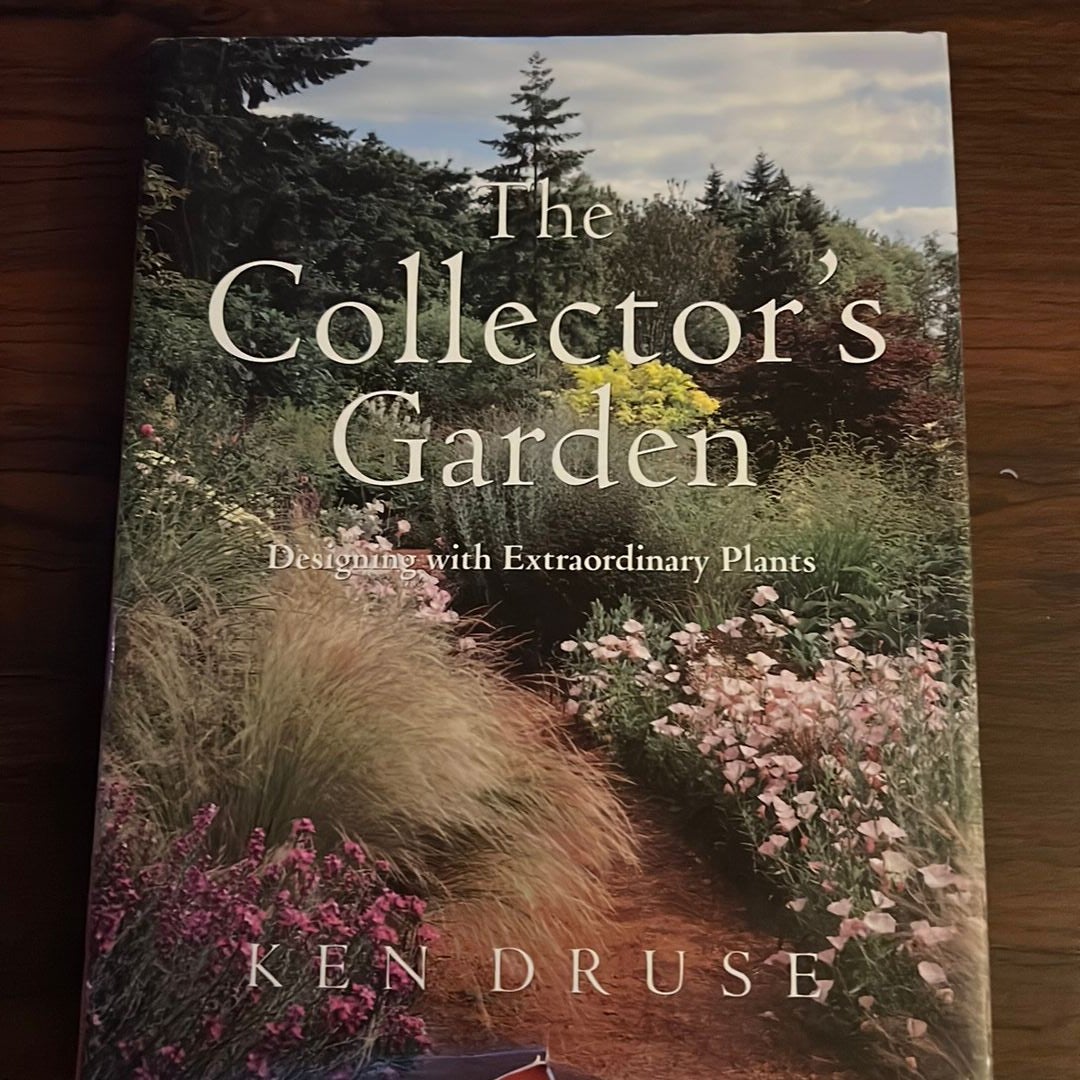 The Collector's Garden by Ken Druse, Richard Ferretti