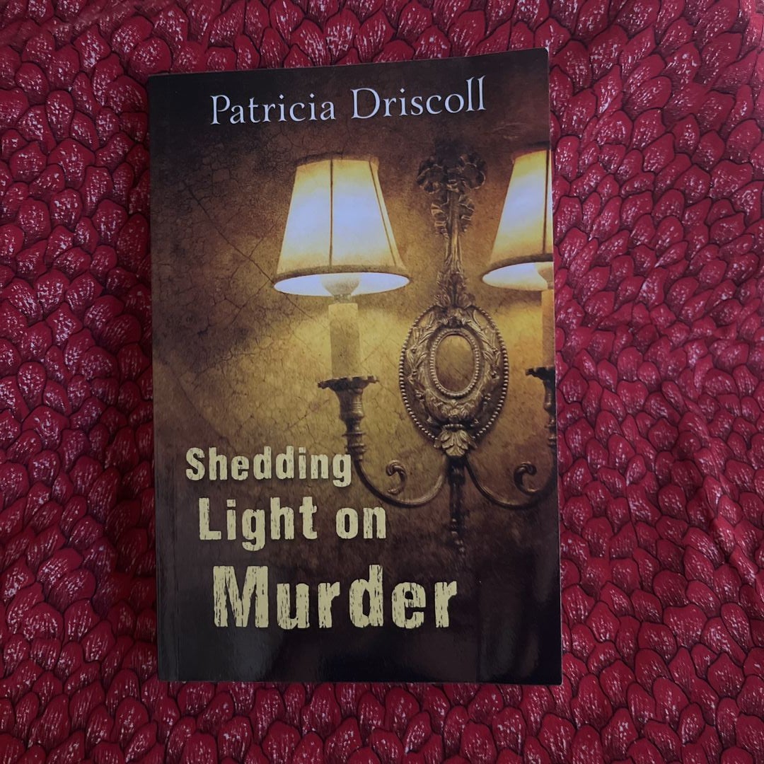 Shedding Light on Murder by Patricia Driscoll