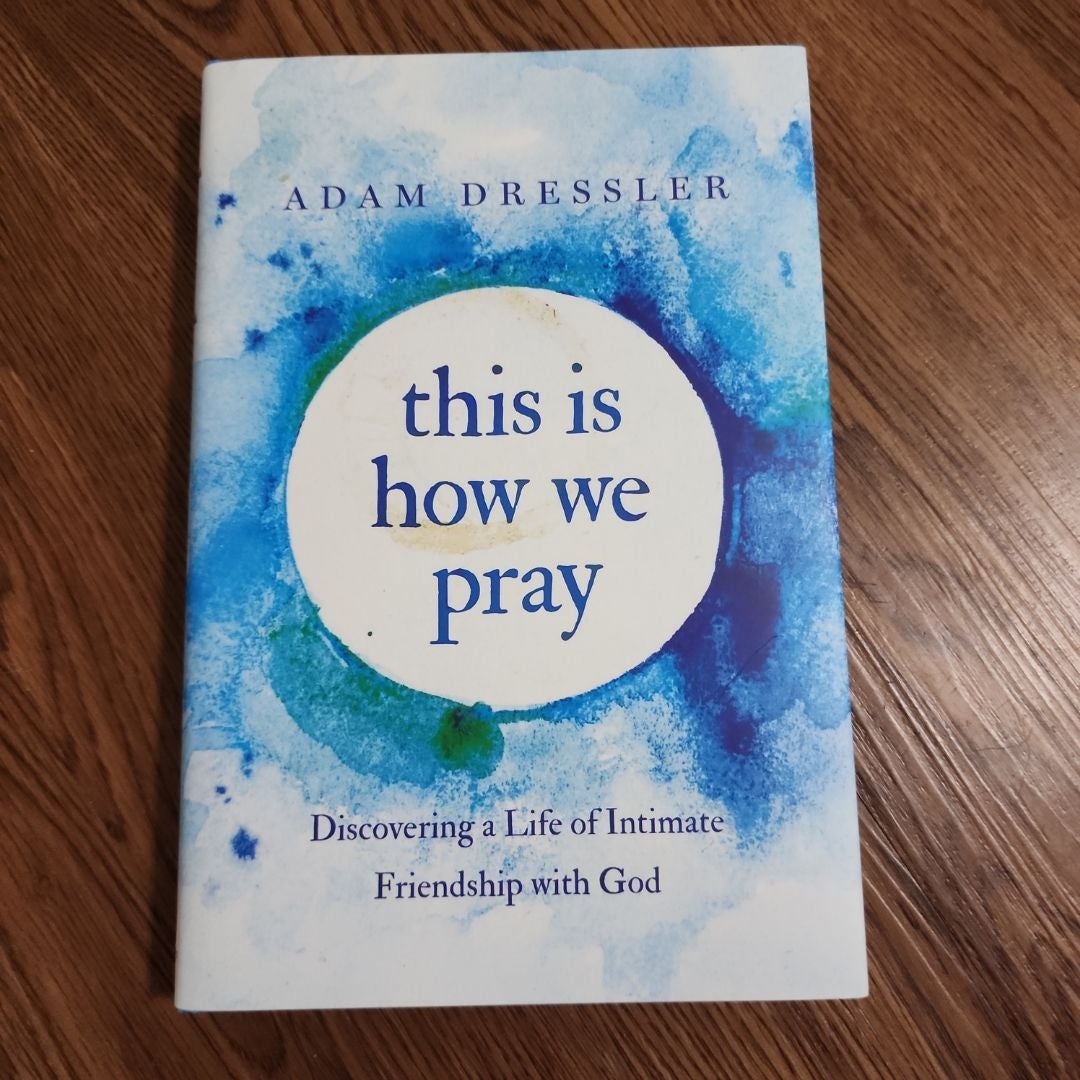 This Is How We Pray by Adam Dressler