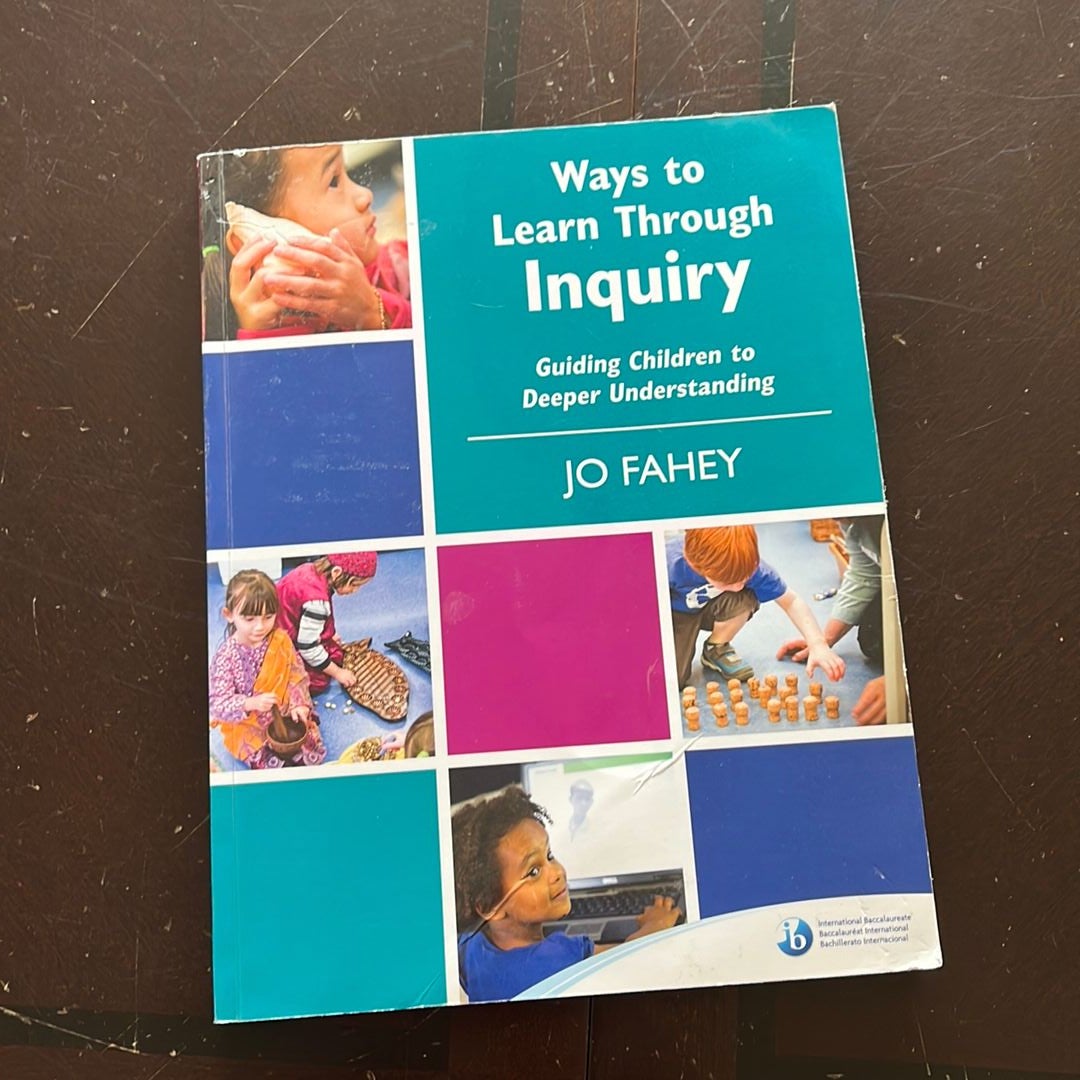 Ways to Learn Through Inquiry by Jo Fahey