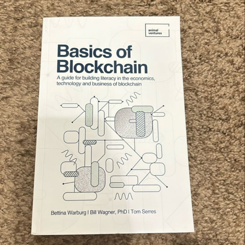Basics of Blockchain by Tom Serres, Bill Wagner, Bettina Warburg