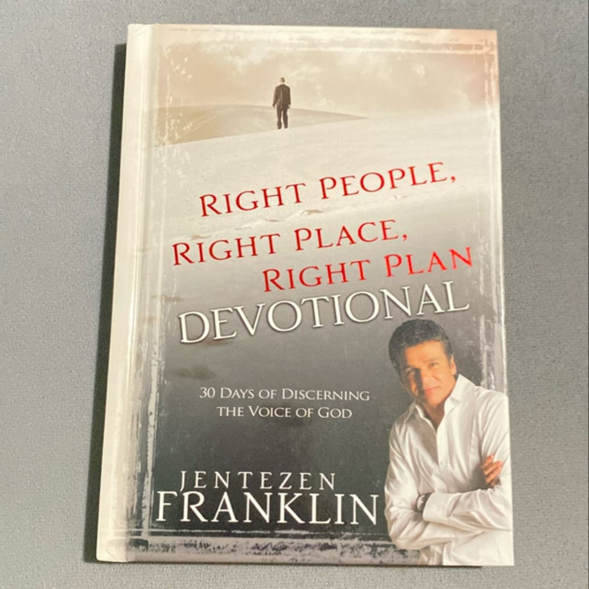 Right People, Right Place, Right Plan by Jentezen Franklin