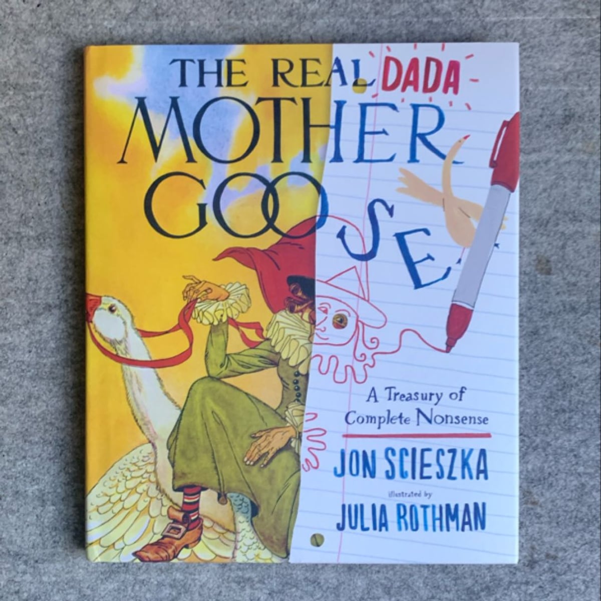 The Real Dada Mother Goose: a Treasury of Complete Nonsense by Jon Scieszka