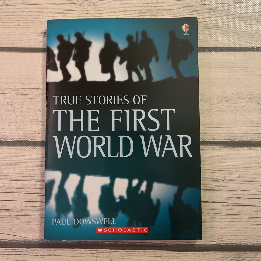 True Stories of the First World War by Paul Dowswell, Paperback ...