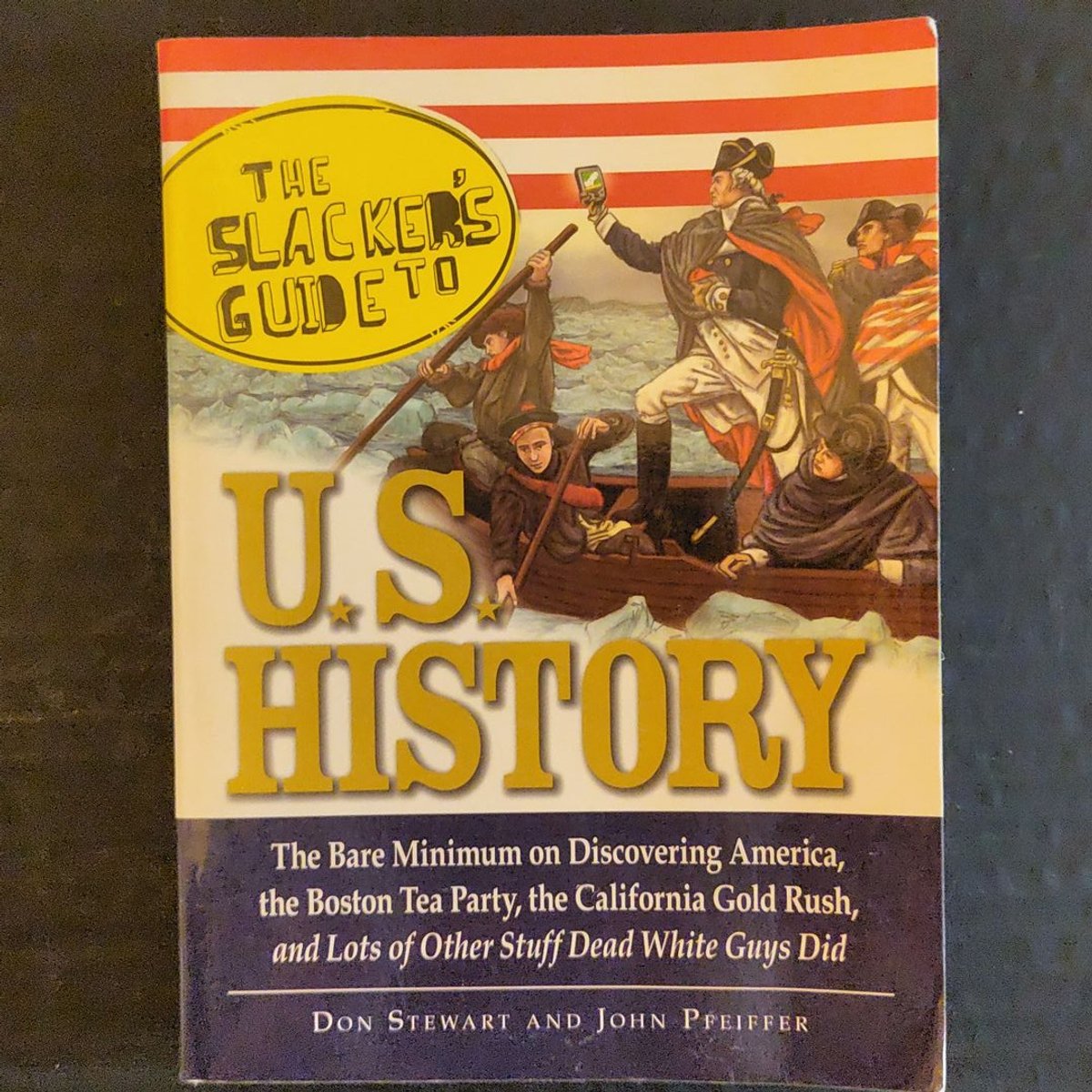 The Slackers Guide to U. S. History by Don Stewart, John Pfeiffer