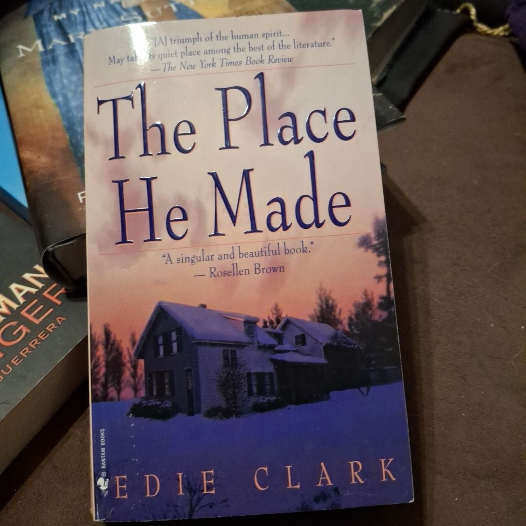 The Place He Made by Edie Clark