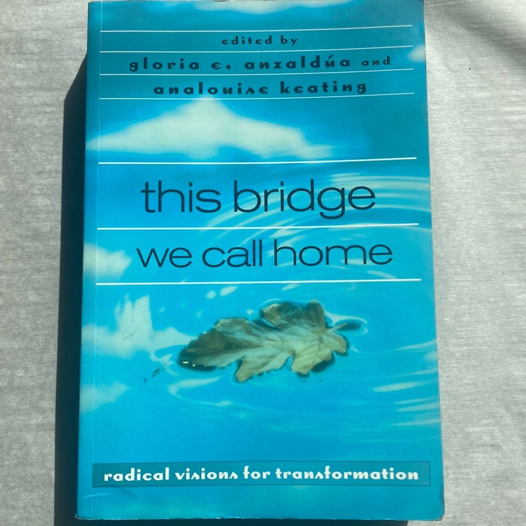 This Bridge We Call Home by AnaLouise Keating