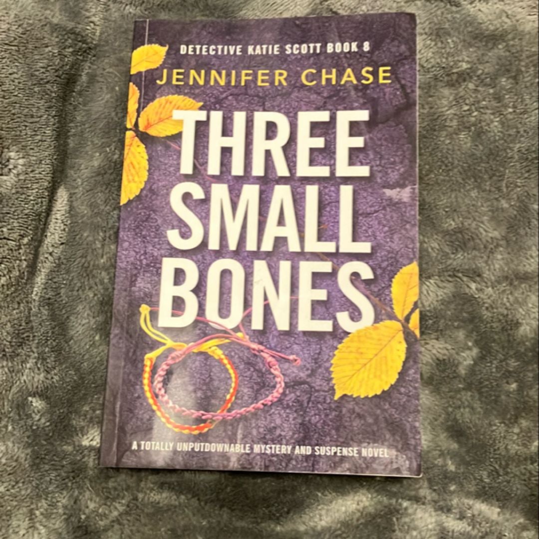 Three Small Bones by Jennifer Chase