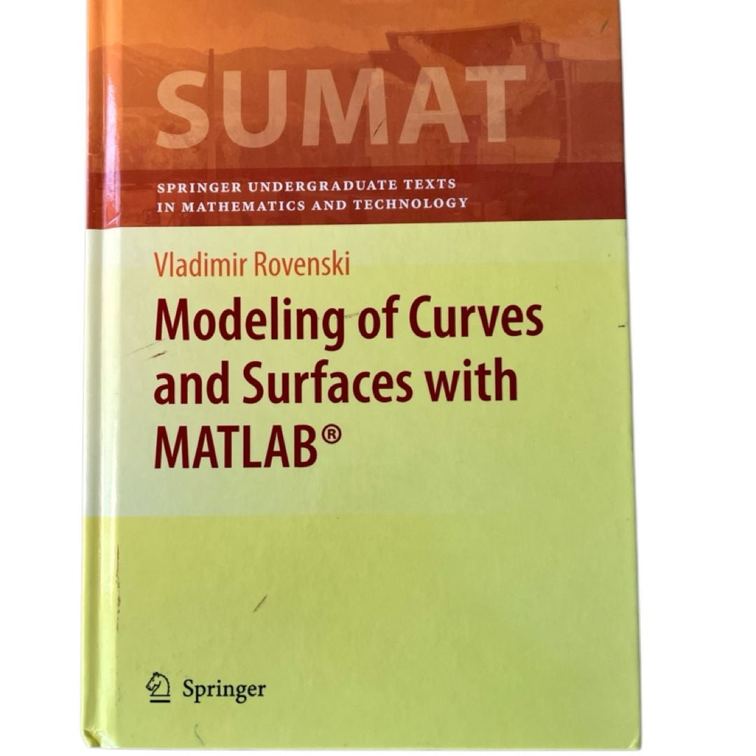 Modeling of Curves and Surfaces with MATLAB® by Vladimir Rovenski