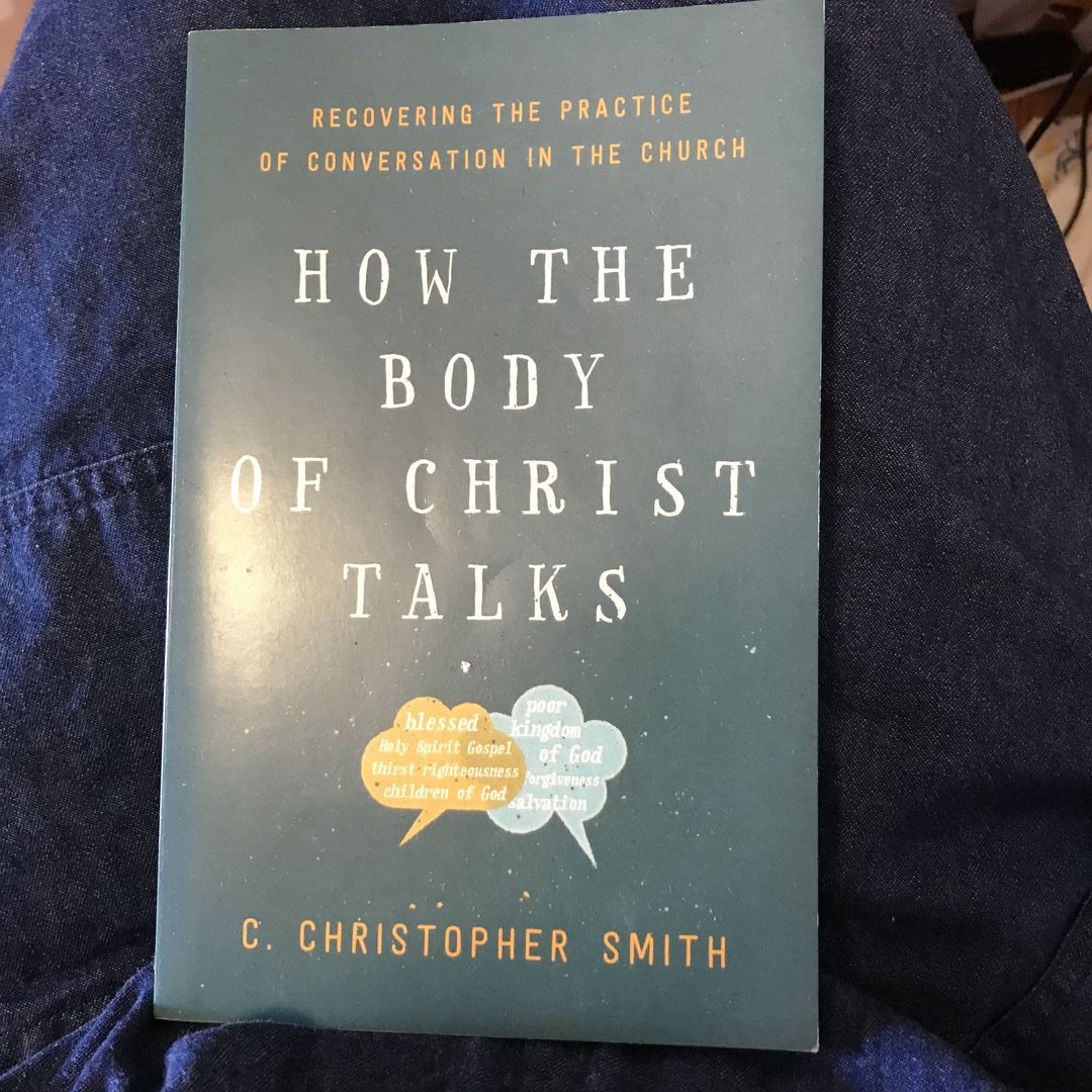 How the Body of Christ Talks by C. Christopher Smith