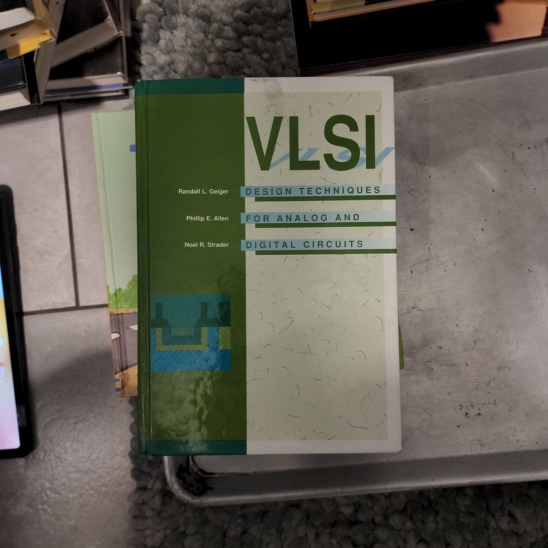 VLSI Design Techniques for Analog and Digital Circuits by R. L. Geiger ...