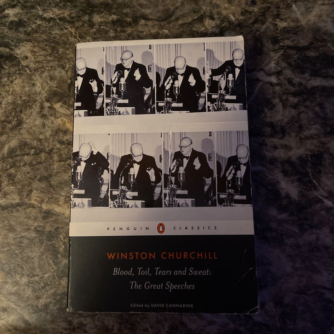 Blood, Toil, Tears and Sweat by Winston Churchill
