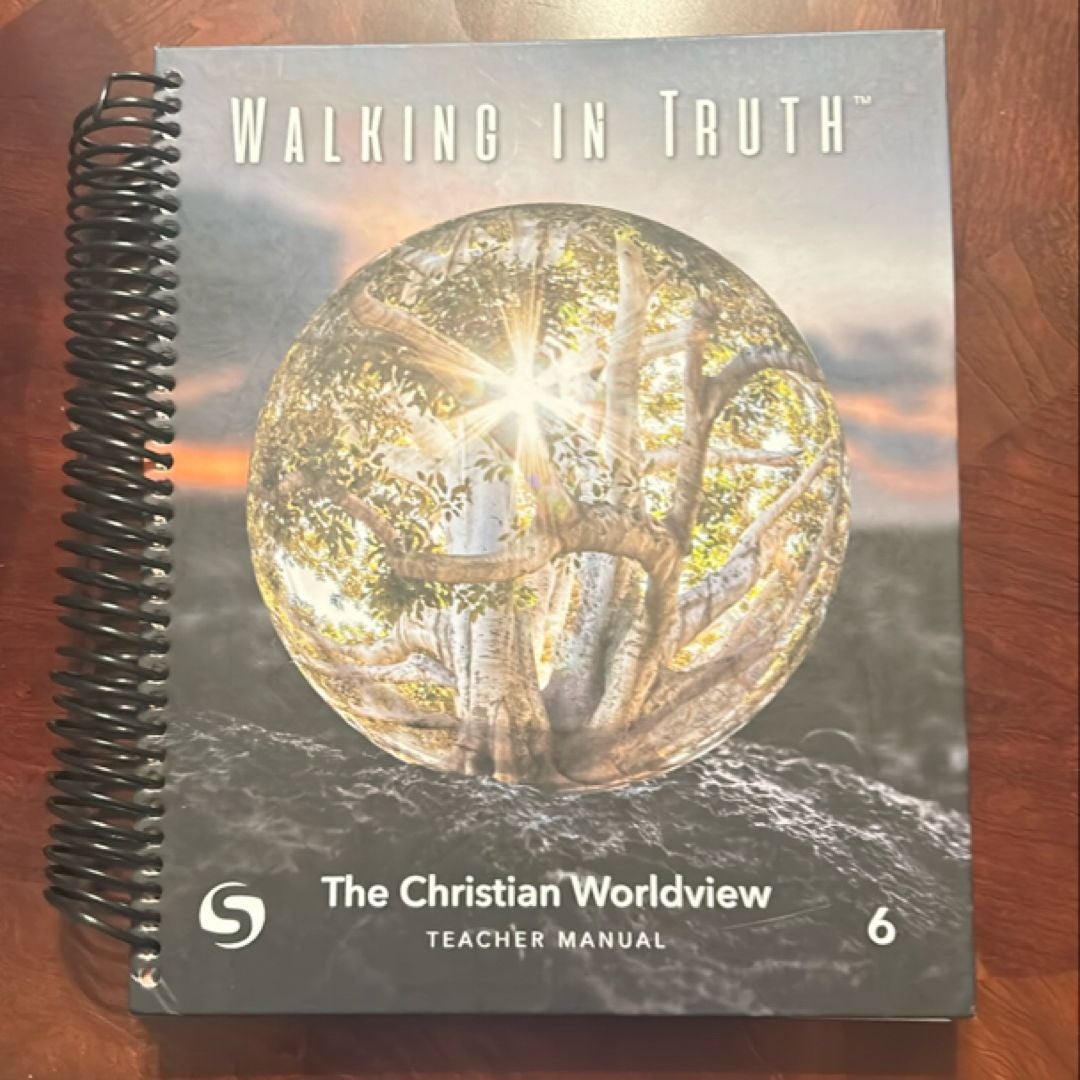 Walking in Truth Grade 6 Teacher Manual by Summit Ministries