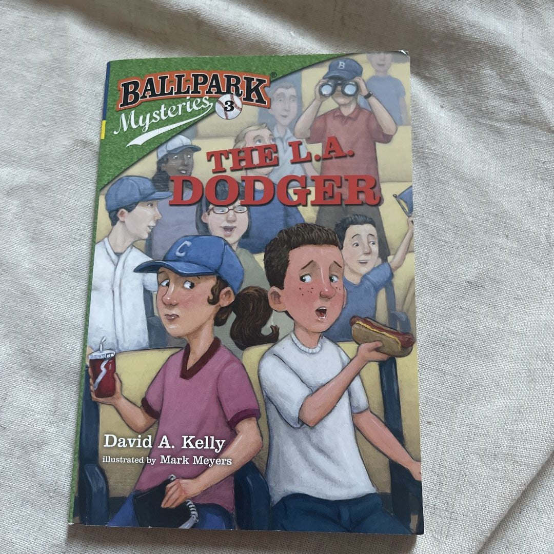 Ballpark Mysteries #3: the L. A. Dodger by David A. Kelly