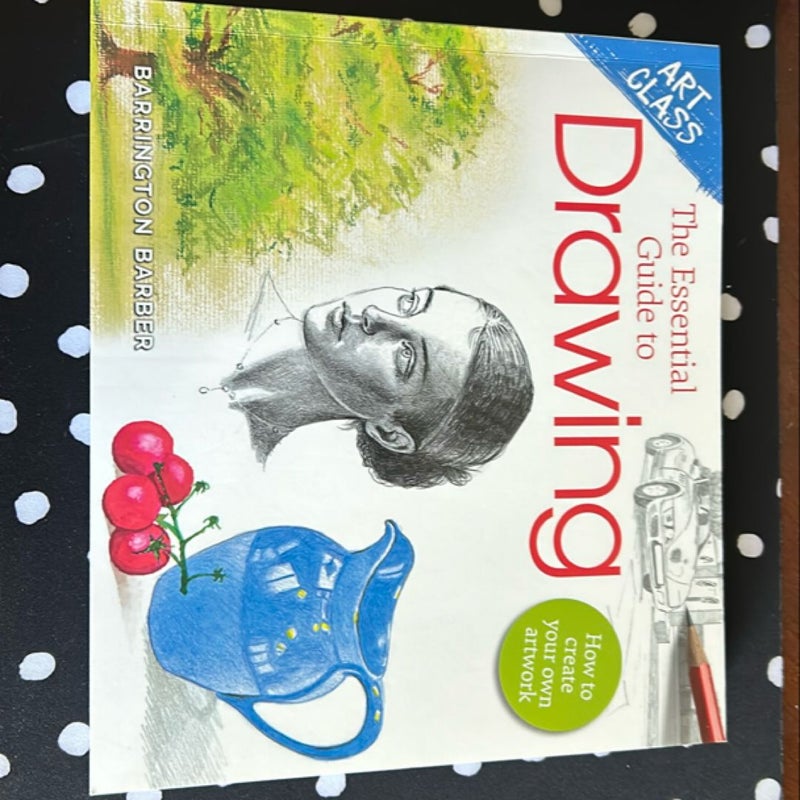 The Essential Guide to Drawing by Barrington Barber