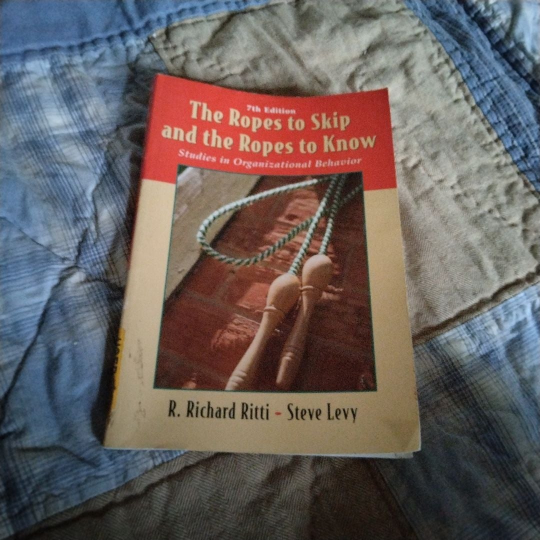The Ropes to Skip and the Ropes to Know by R. Richard Ritti, Steven Levy
